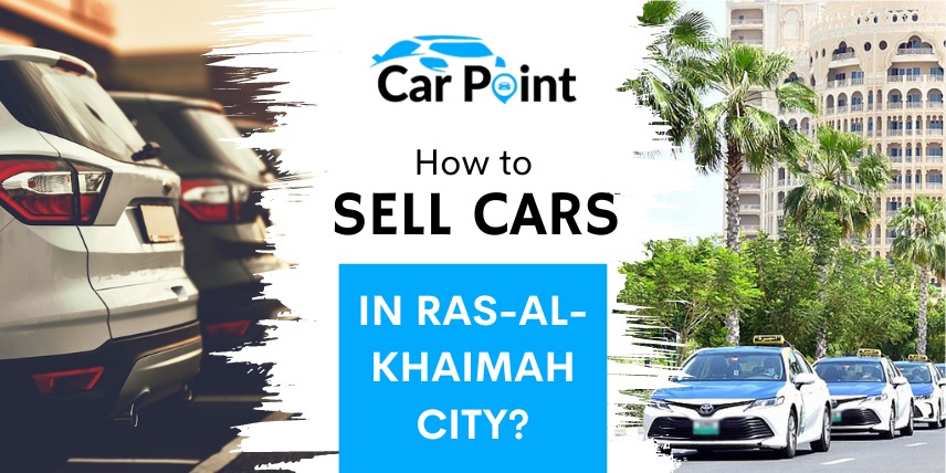 How to Sell Cars in Ras-Al-Khaimah City?