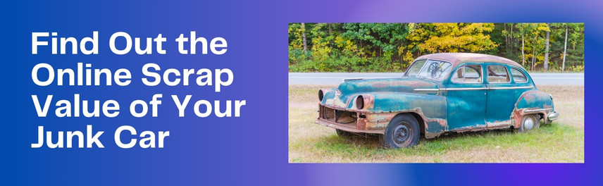 Find Out the Online Scrap Value of Your Junk Car