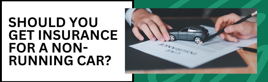 Should You Get Insurance for a Non-Running Car? – CarPoint